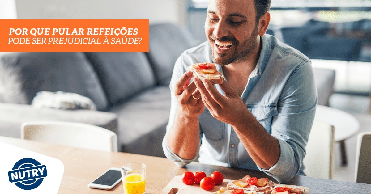 Por que pular refeições pode ser prejudicial à saúde? • NUTRY